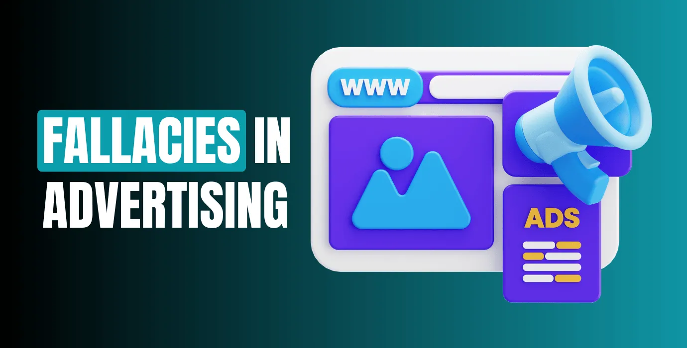 10 Real-Life Examples of Fallacies in Advertising